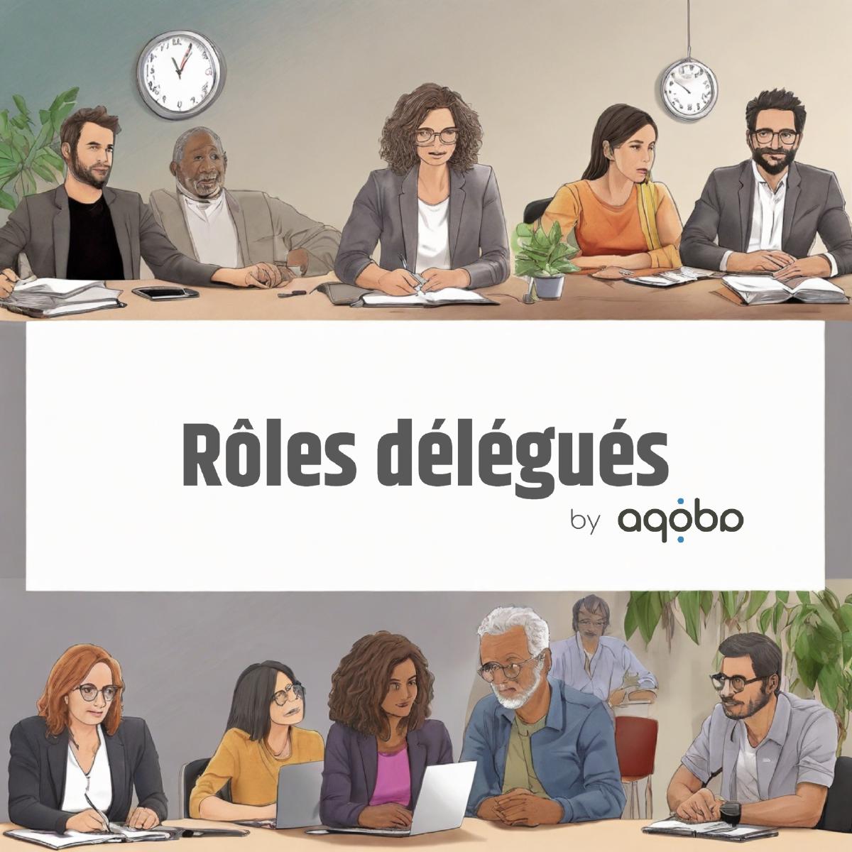 aqoba - Les rôles délégués : impactez vos réunions